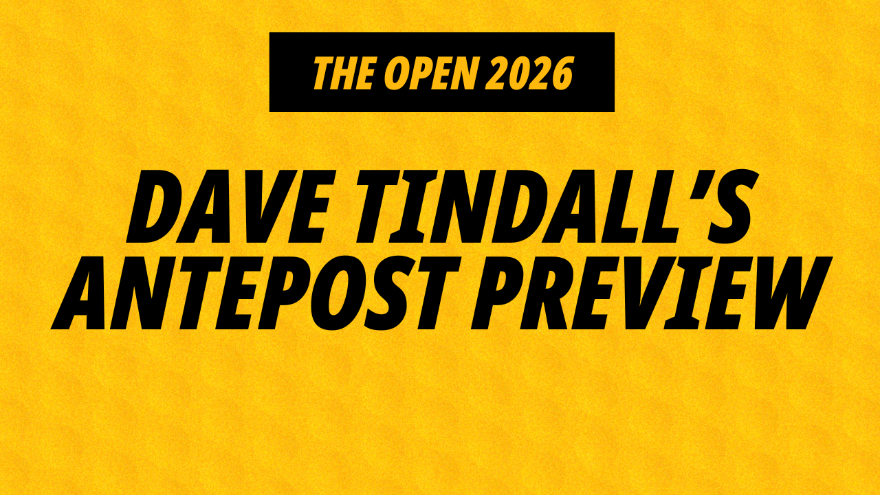 Open Championship Antepost betting tips - Dave Tindall's 2026 Preview